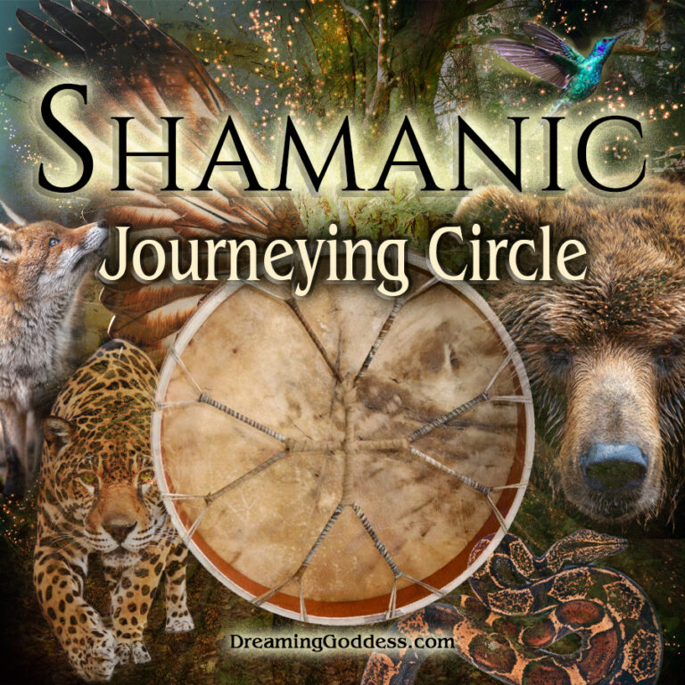 Shamanic Journey Circle ~ Dreaming Goddess